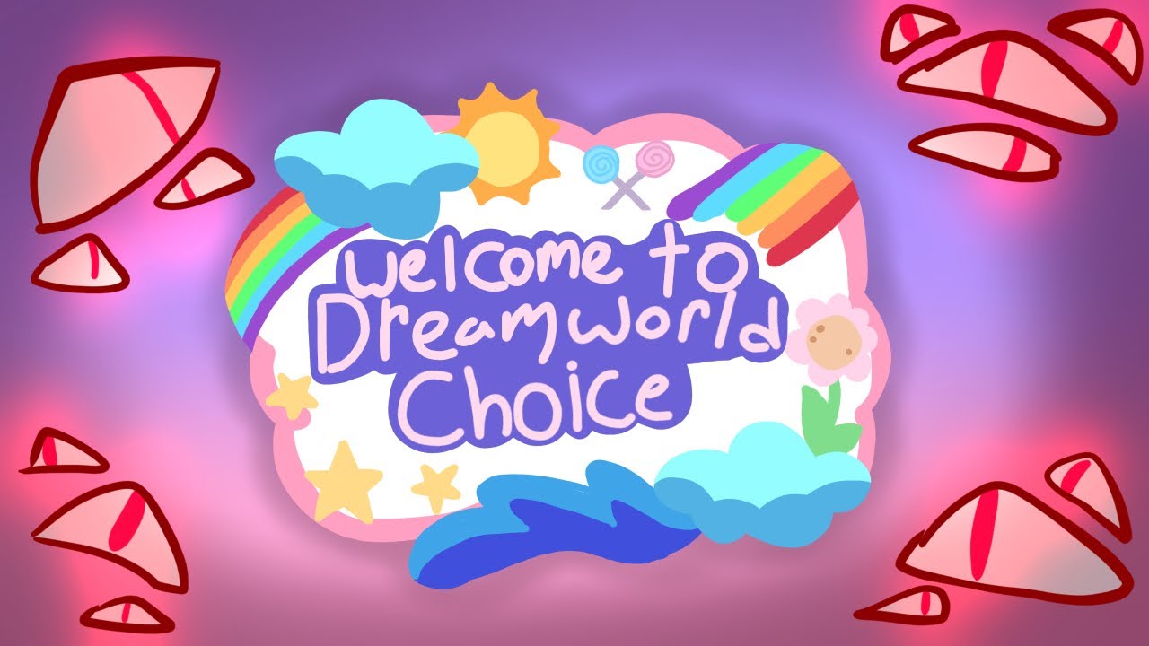 Welcome To Dreamworld Animation ~ Choice - YouTube