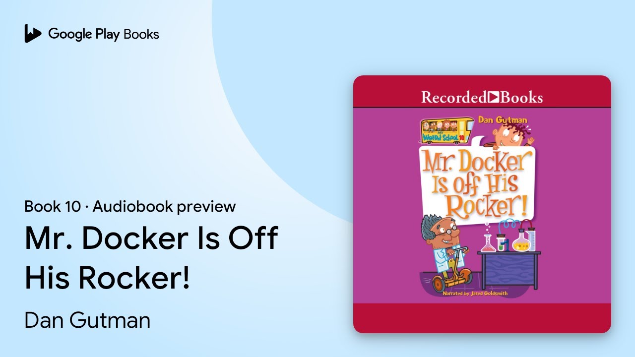 Mr. Docker Is Off His Rocker! by Dan Gutman · Audiobook preview - YouTube