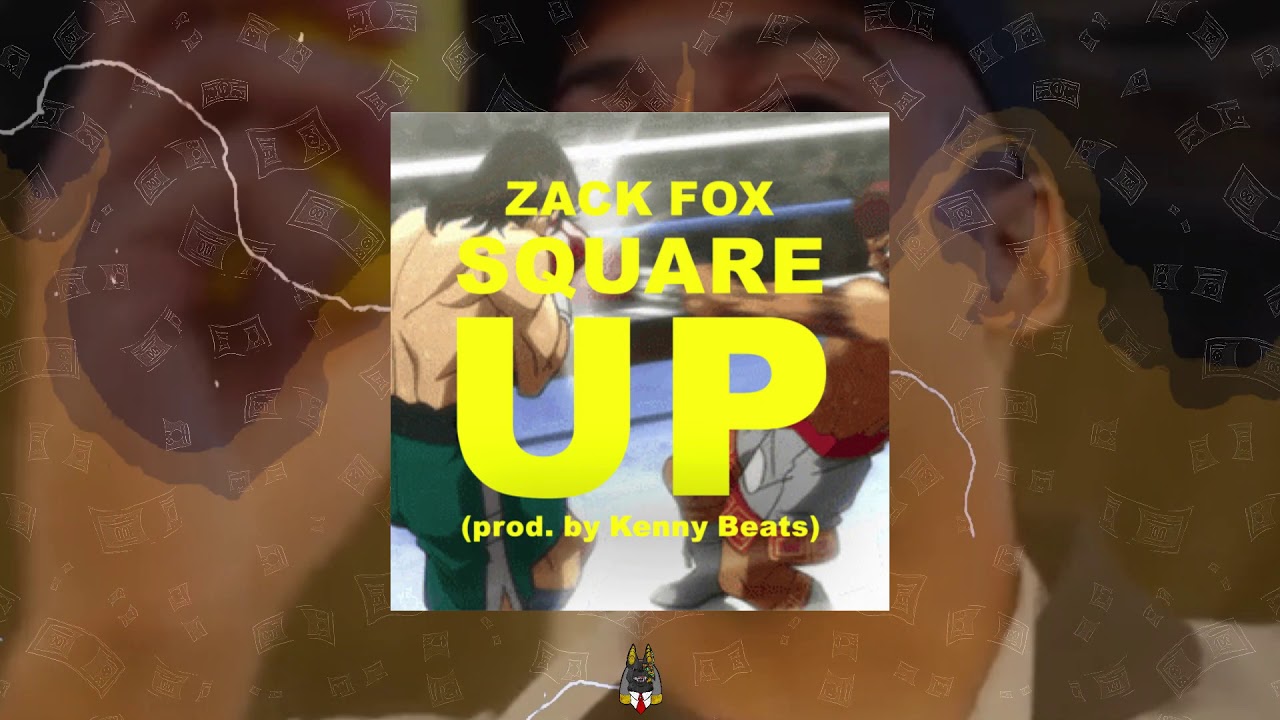 ZACK FOX - SQUARE UP (PROD BY KENNY BEATS) - YouTube
