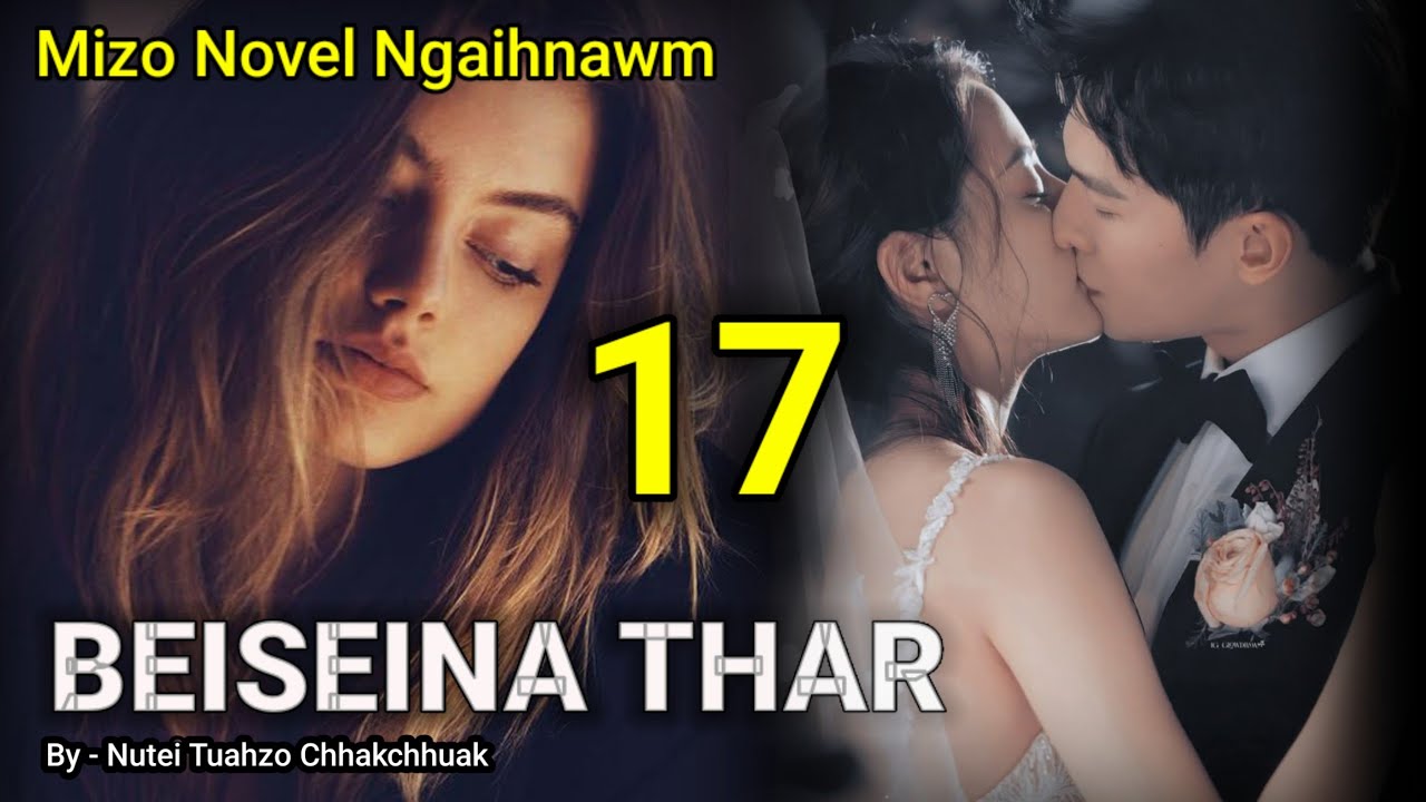 Beiseina Thar - 17 // By Nutei Tuahzo Chhakchhuak - YouTube