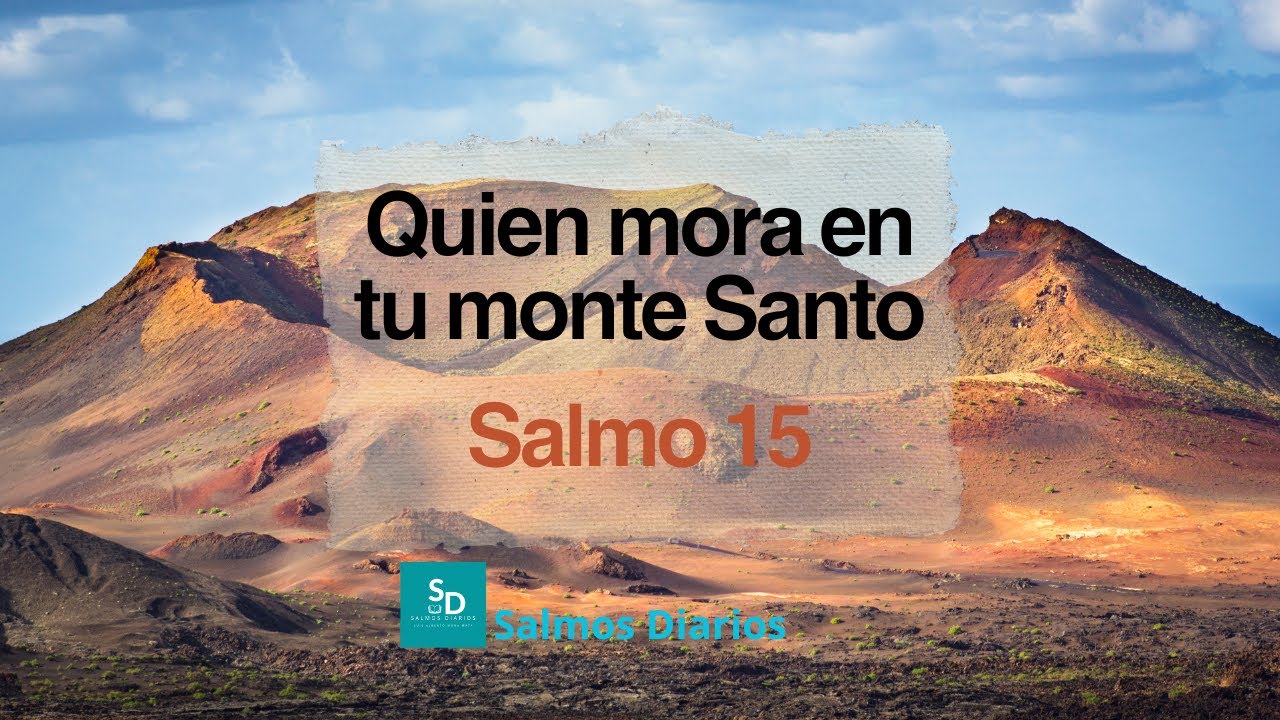 Salmo Quince / ¿Quién morará en tu monte santo? - YouTube