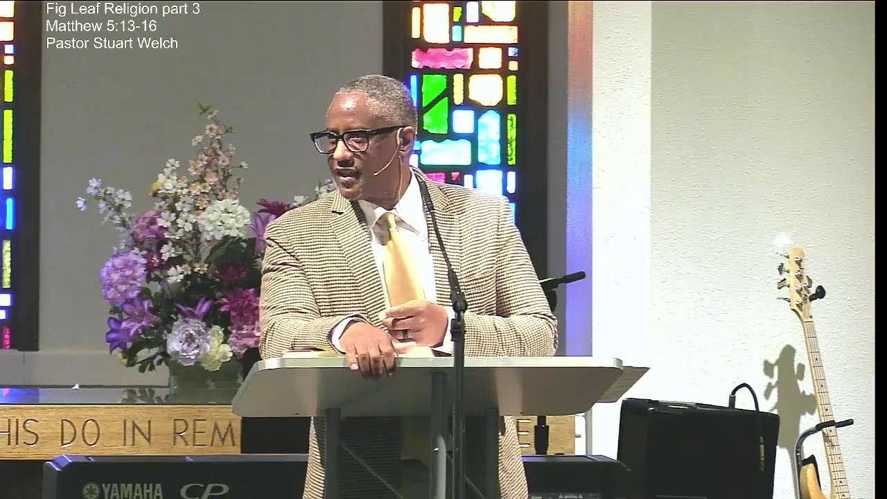 Fig Leaf Religion Part 3 Matthew 5:13-16Pastor Stuart Welch - Matthew 5 ...