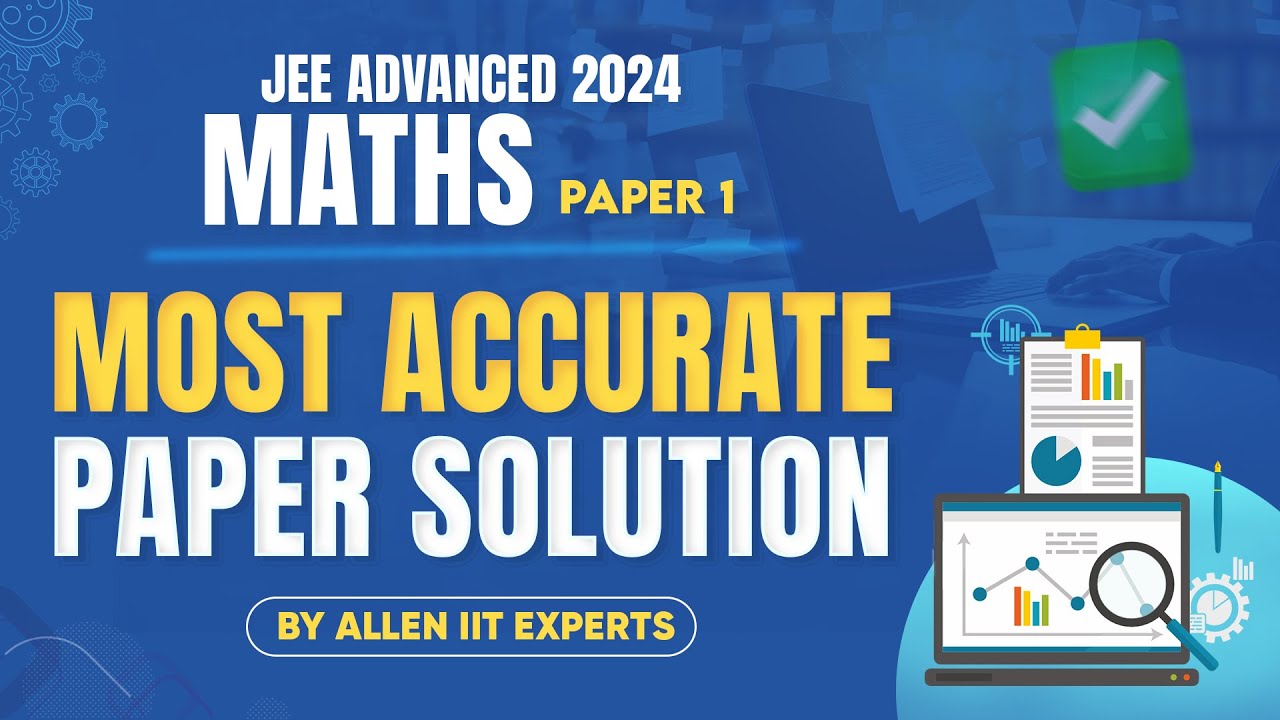 JEE Advanced 2024 | Maths (Paper-1) | Most Accurate Paper Solution ...