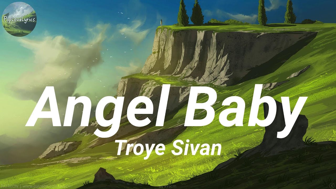 Troye Sivan - Angel Baby | Angel, you're my angel, baby (Lyric Video ...