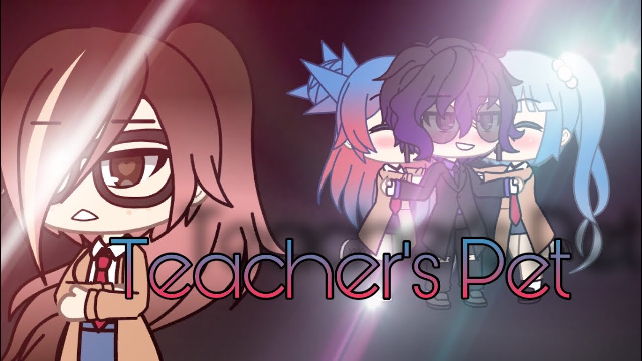Teacher’s Pet - Gacha Life Music Video (GLMV) - YouTube