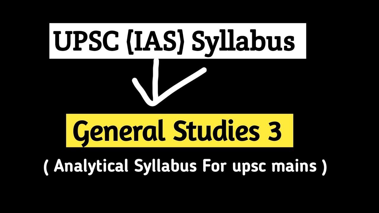 UPSC Mains GS Paper 3 Syllabus || Based on PYQs Analysis || - YouTube