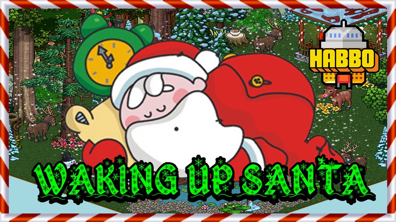 WAKE UP SANTA! - Habbo | FlyHabbo: Waking Up Santa - YouTube