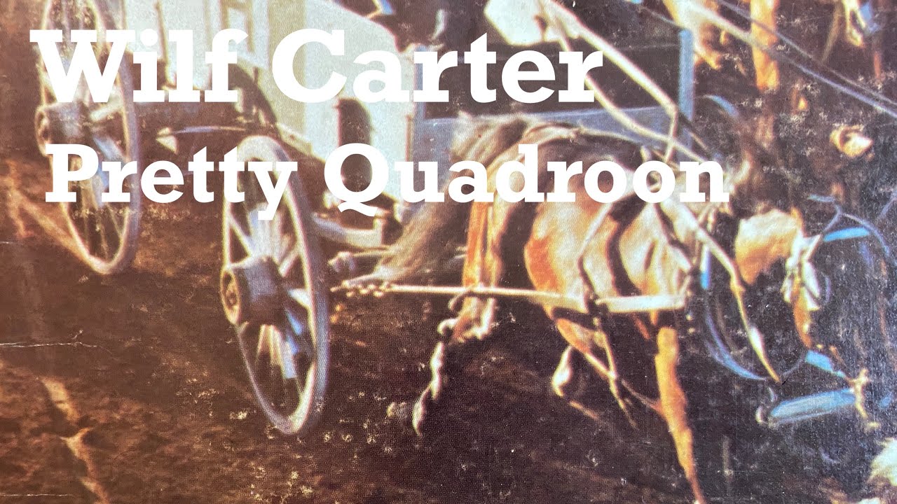 Wilf Carter - 'Pretty Quadroon' - YouTube