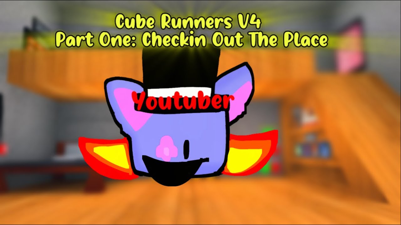 Cube Runners V4 Part One: Checkin Out The Place - YouTube