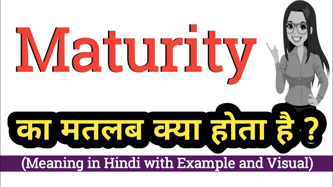 Maturity Meaning In Hindi Maturity Ka Kya Matlab Hota Hai English maturity-meaning-in-hindi-maturity-ka-kya-matlab-hota-hai-english