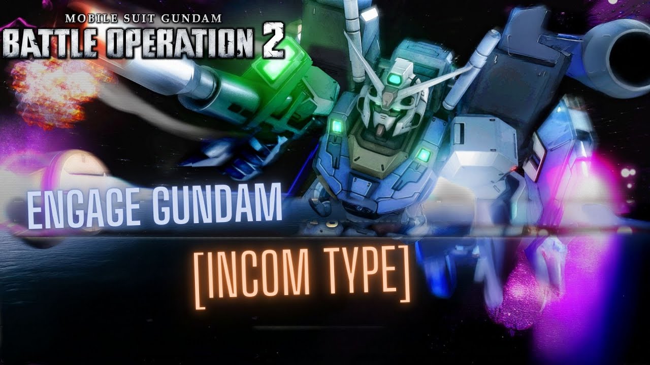 Gundam Battle Operation 2 [Engage Gundam (Incom Type)] บูลเฟรมที่บ้าน ...