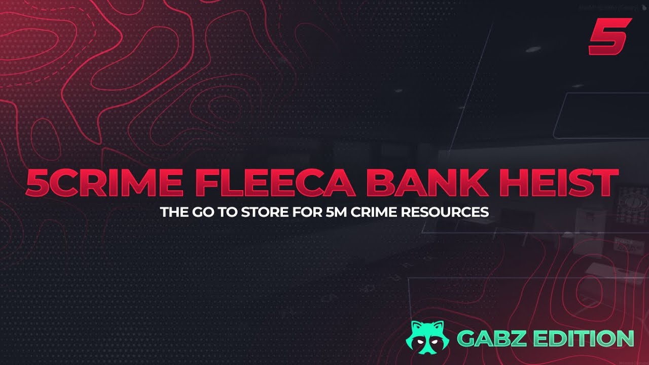 5CRIME Gabz Fleeca Bank Robbery | FiveM Development | QBCore - ESX ...