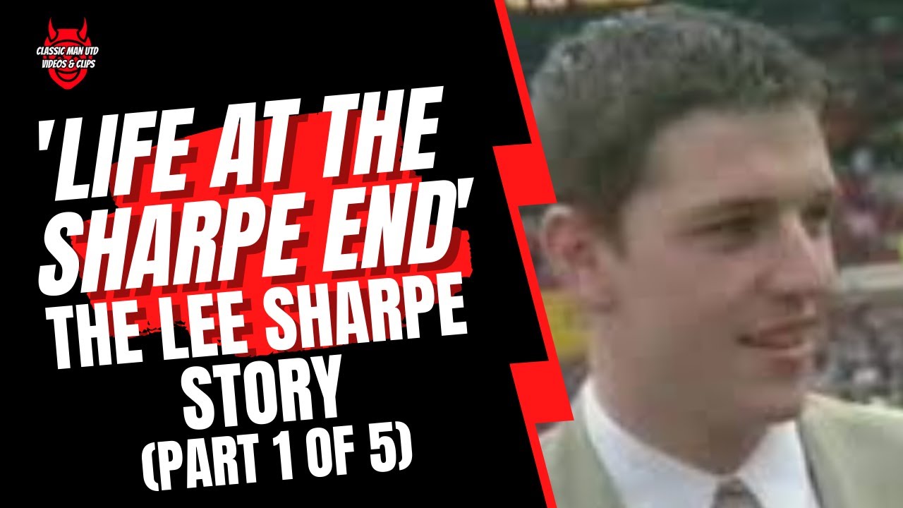 The Lee Sharpe Story (Part 1 of 5) - YouTube