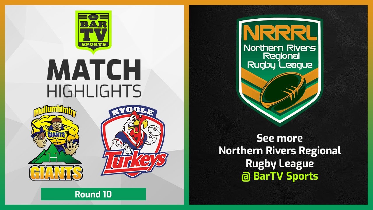 Mullumbimby Giants vs Kyogle Turkeys - Round 10 Highlights - NRRRL 2022 ...