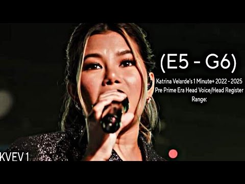 KATRINA VELARDE 1 MINUTE+ 2022 - 2025 PRE PRIME ERA HEAD VOICE/HEAD REGISTER RANGE: (E5 - G6 ...