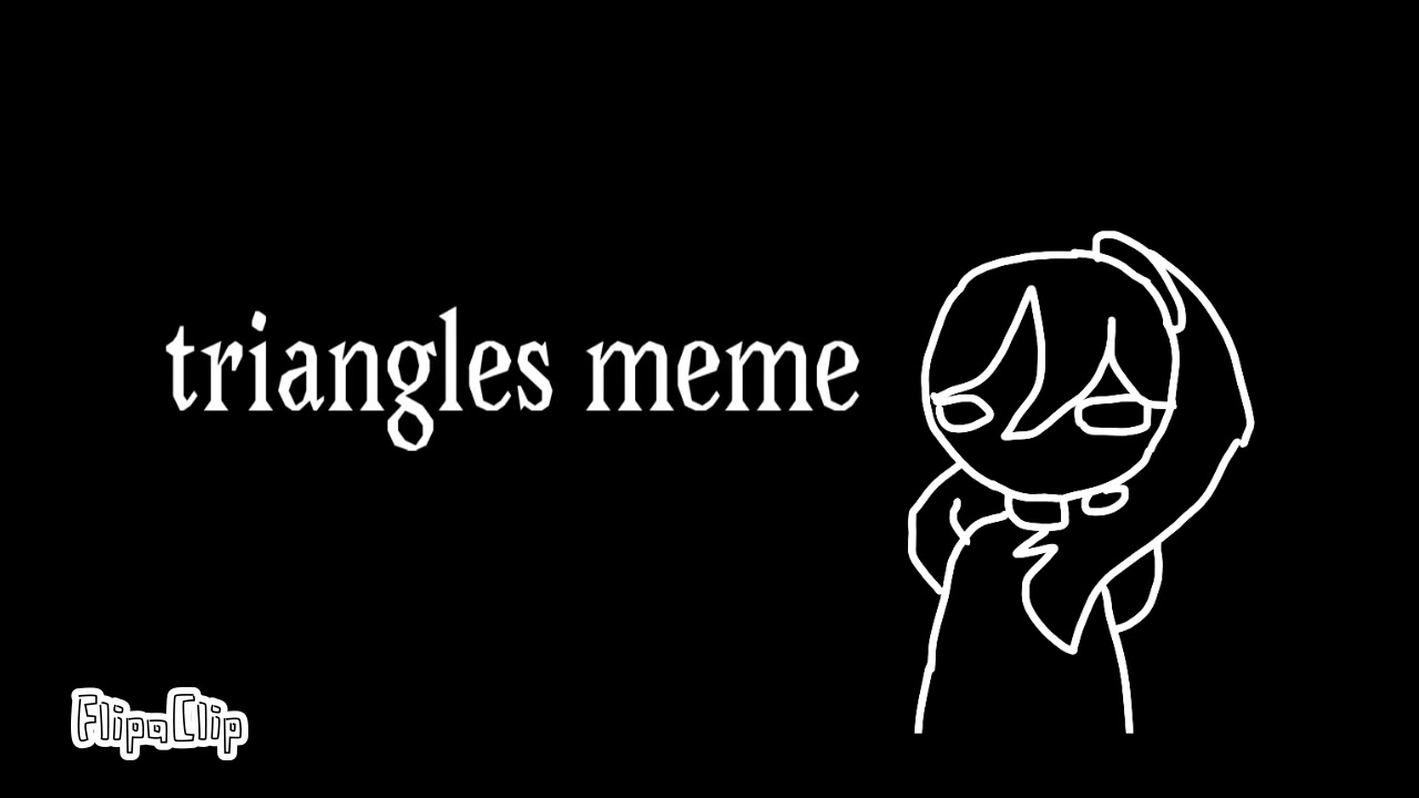 Triangles meme - YouTube