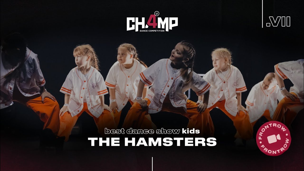 THE HAMSTERS | Best Dance Show Kids [Front Row] | Champ4U 7.0 - YouTube
