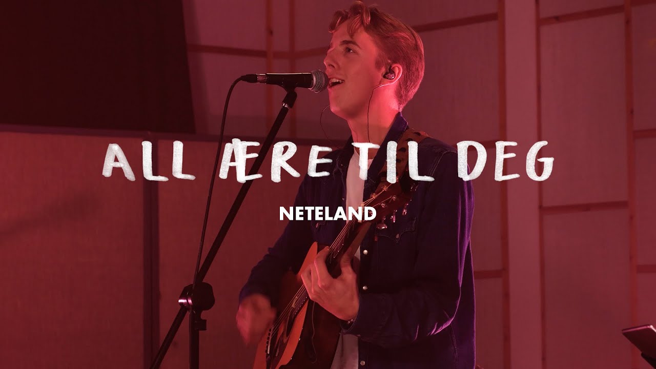 ALL ÆRE TIL DEG - Neteland & Hans Oscar Hektner - YouTube