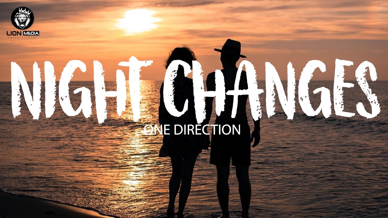 One Direction - Night Changes (Lyrics) - YouTube