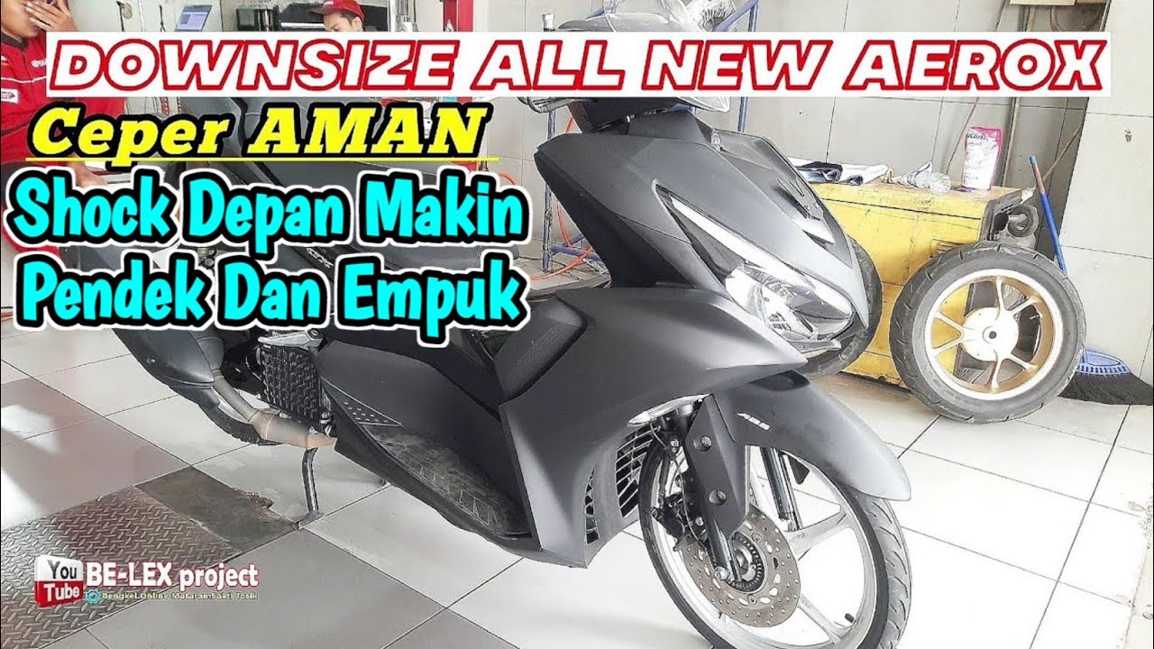 DOWNSIZE SHOCK DEPAN ALL NEW AEROX [ Pasang Lowering kit modifikasi ...