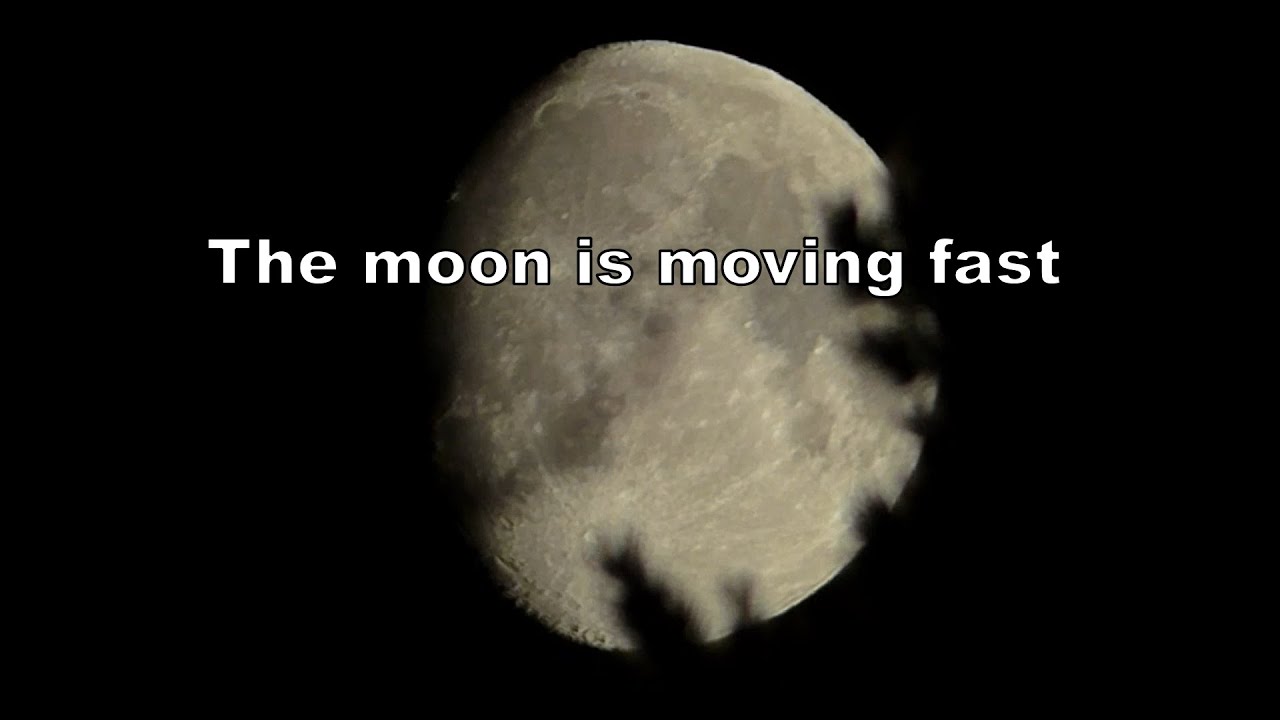 The moon is moving fast - YouTube