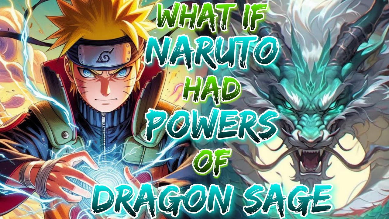 What if Naruto had Powers of Dragon Sage!? - YouTube