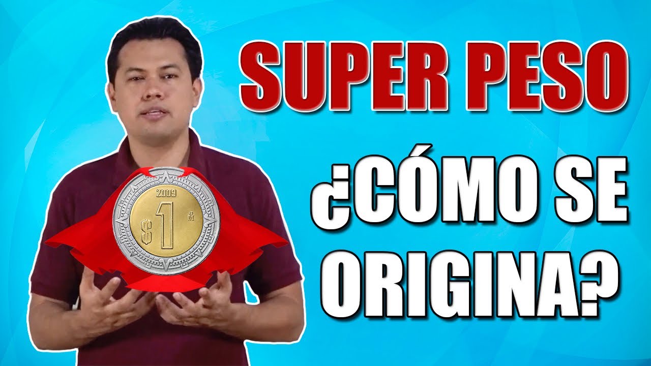 SÚPER PESO, ORÍGENES | ¿CÓMO SE ORIGINA EL SÚPER PESO? - YouTube