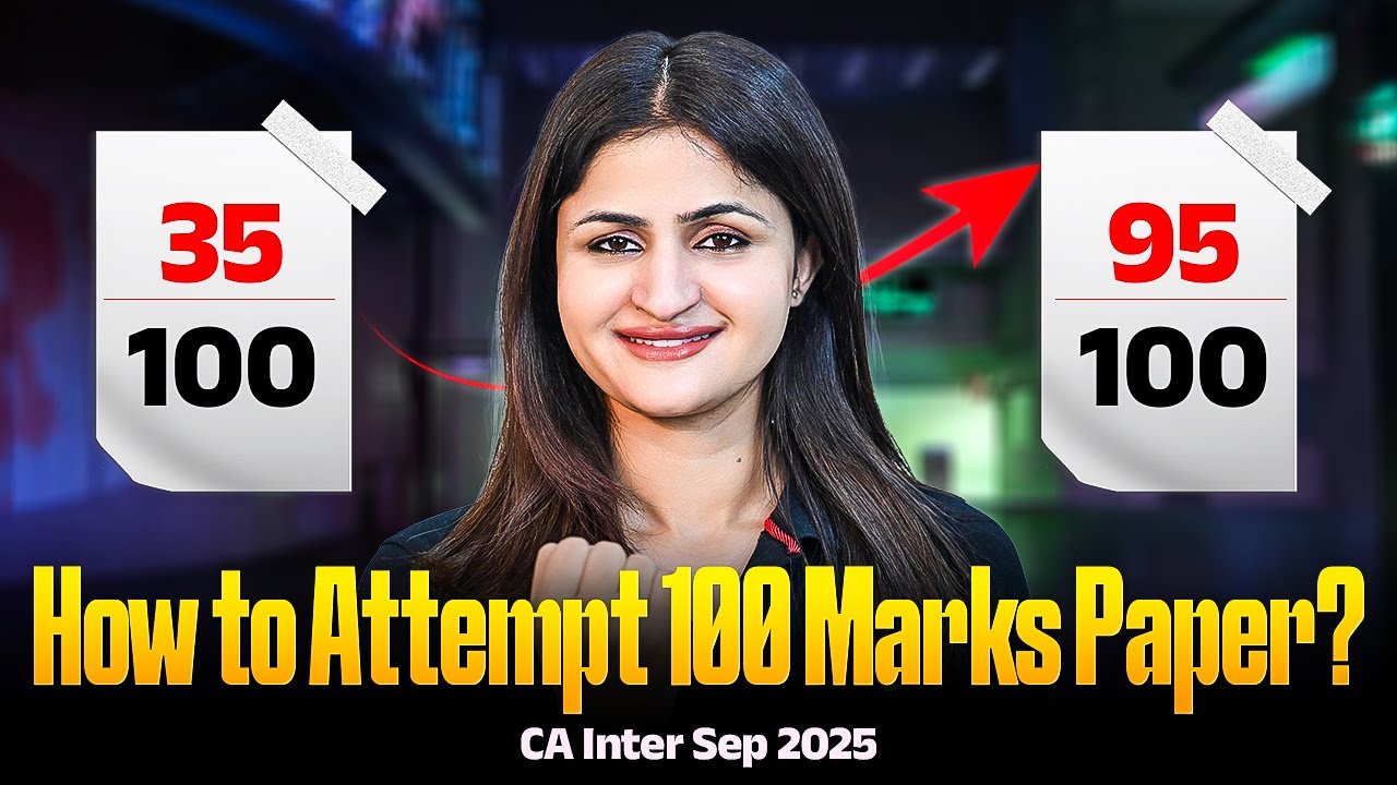 How to Attempt a 100 Marks Paper - CA Inter Sep 2025 | Tips by CA Jyoti ...