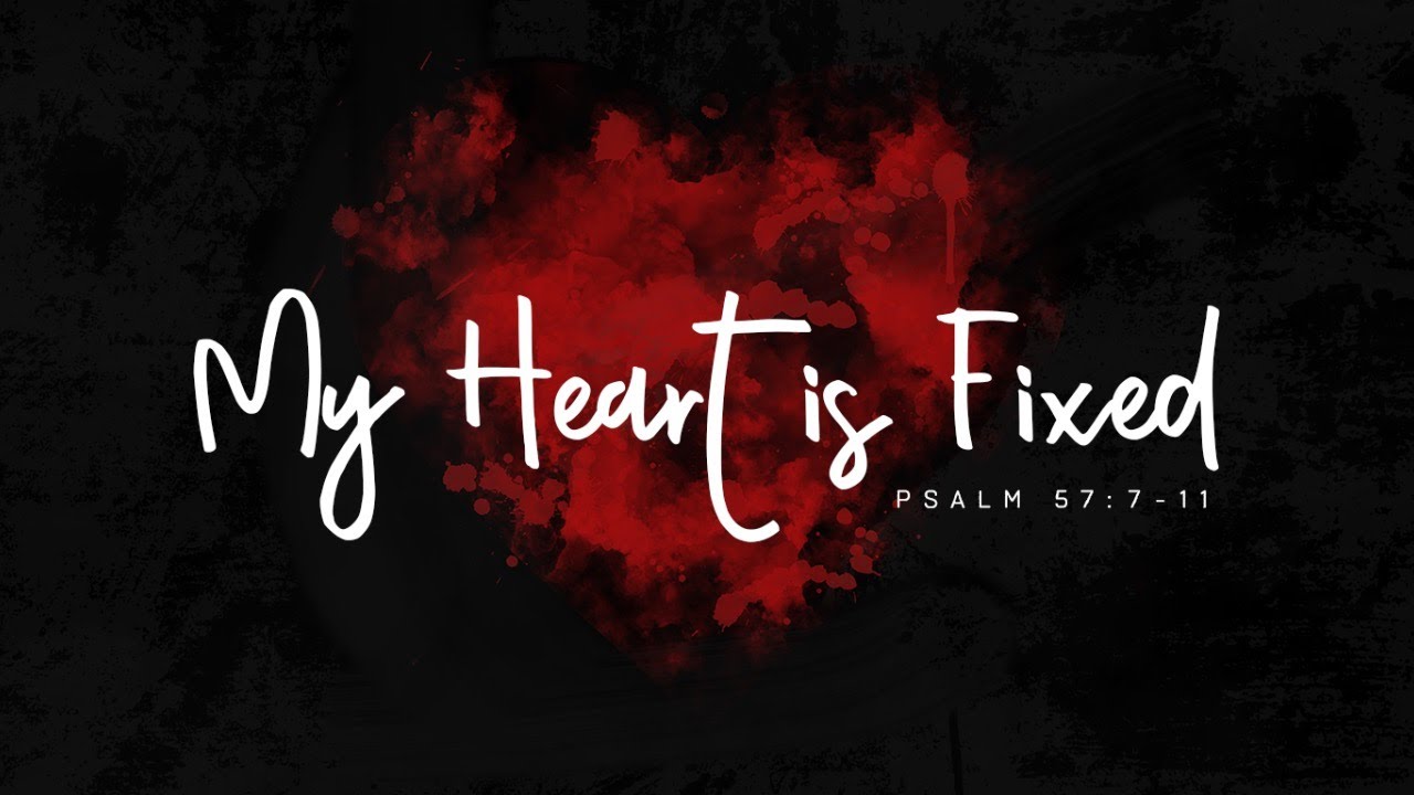 My Heart Is Fixed - YouTube