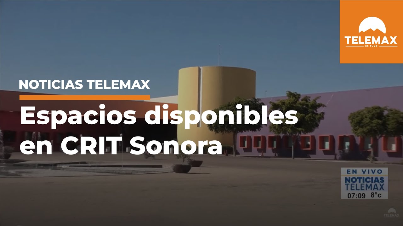 CRIT Sonora con espacios disponibles para niñas y niños - YouTube