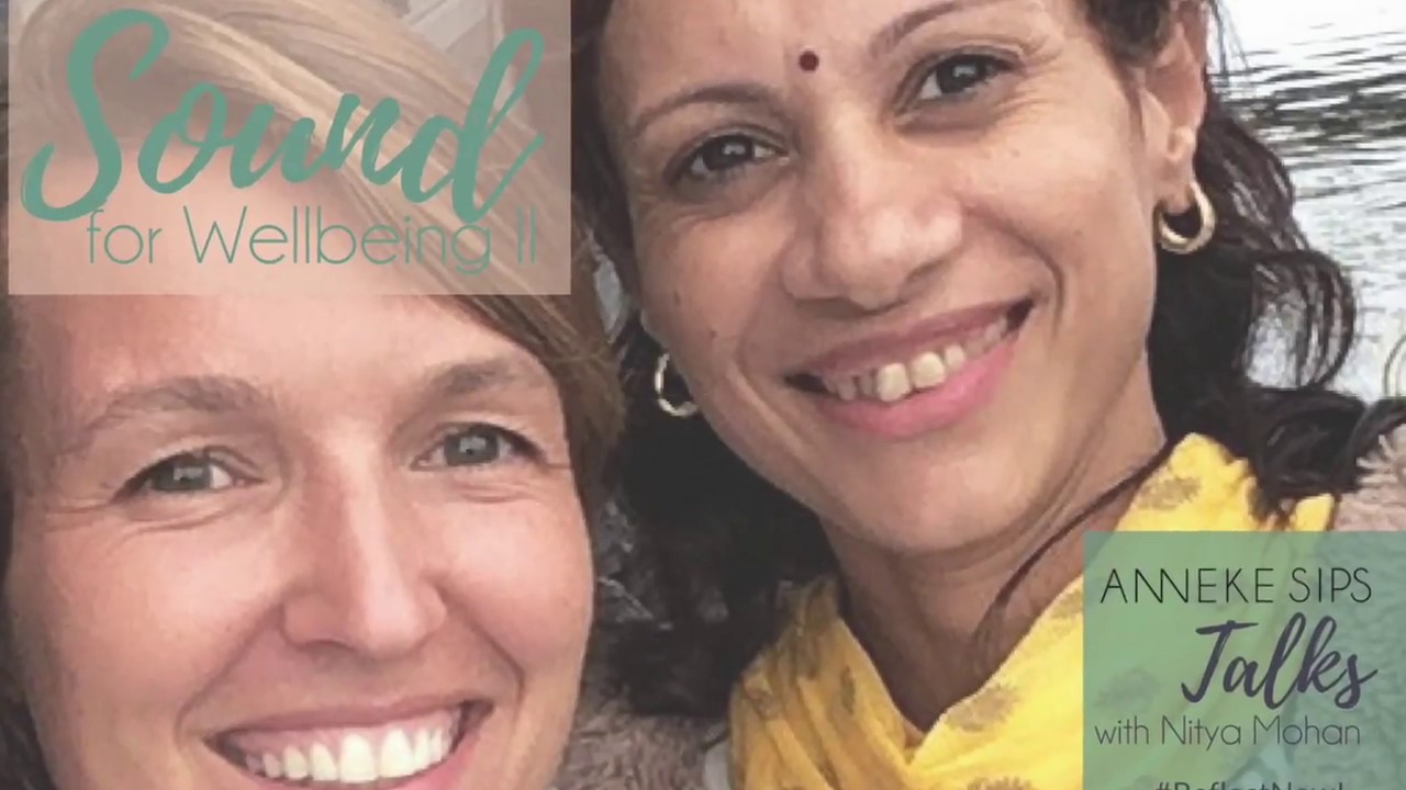 Anneke talks with Nitya Mohan | yoga, mantra, sound & health - YouTube
