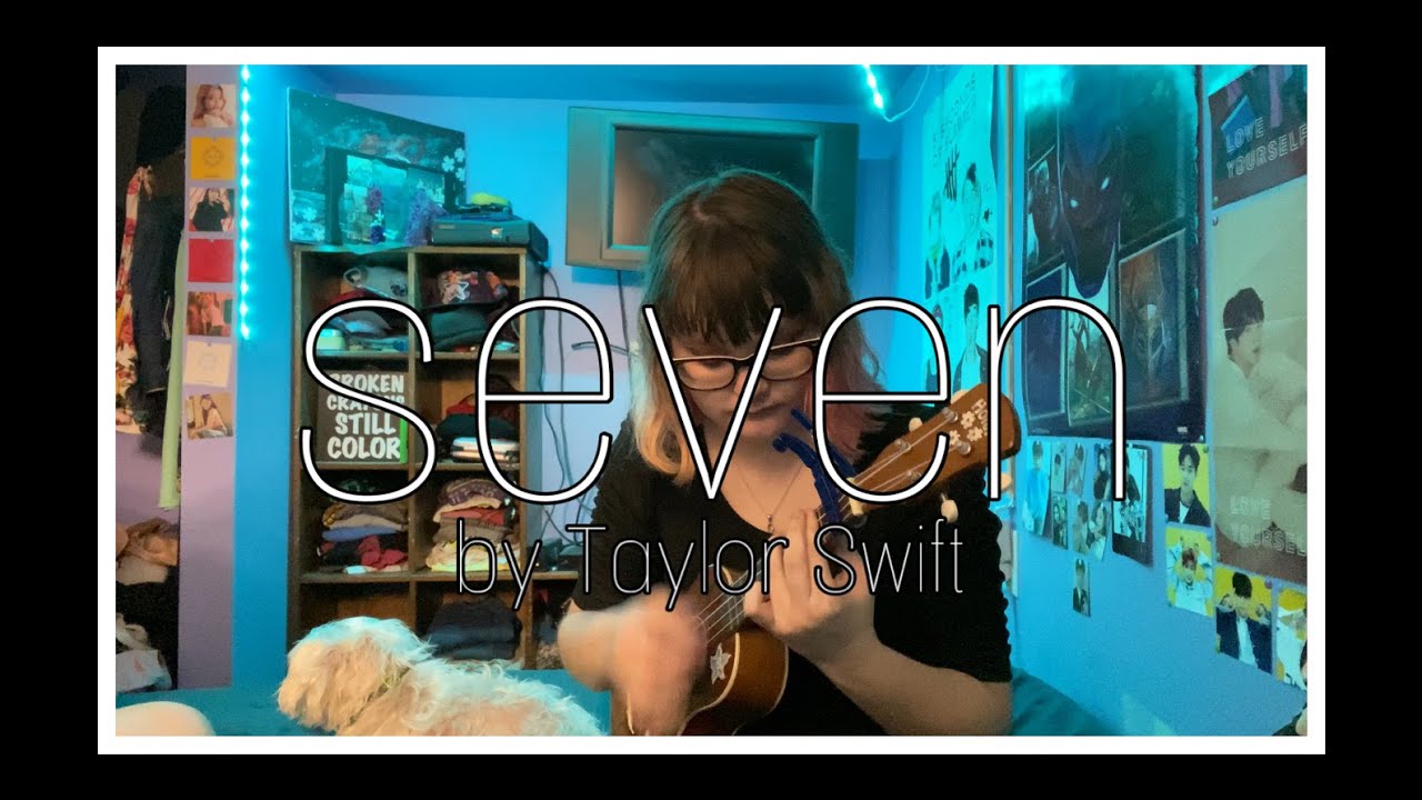 seven - taylor swift | cover - YouTube