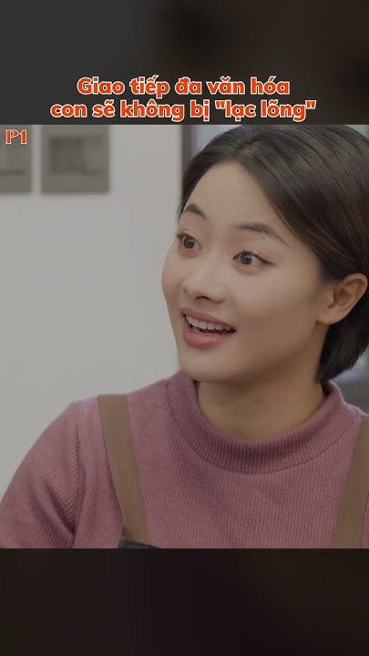 Giỏi giao tiếp đa văn hóa, con sẽ không bị "lạc lõng"! P1 | Cùng Con Trưởng Thành - YouTube