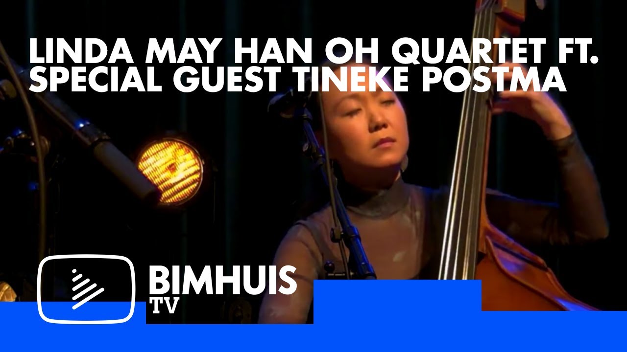 BIMHUIS TV Presents: LINDA MAY HAN OH QUARTET FT. SPECIAL GUEST TINEKE ...