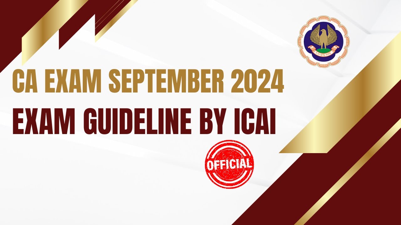 CA Exam September 2024 | ICAI Exam Guideline Released | CA foundation ...