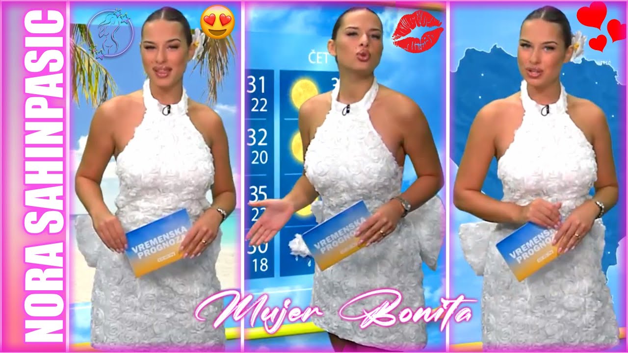 Nora Sahinpasic, Preciosa 😍| clima 22-07 🌤️| Chicas Hermosas #384 - YouTube