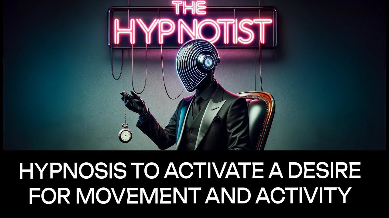 Hypnosis to Activate a Desire For Movement and Activity - YouTube