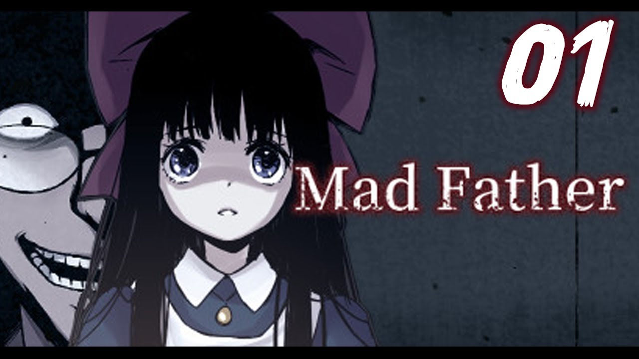 I must save Father!!! | Mad Father Remake: Let's Play - Part 01 - YouTube