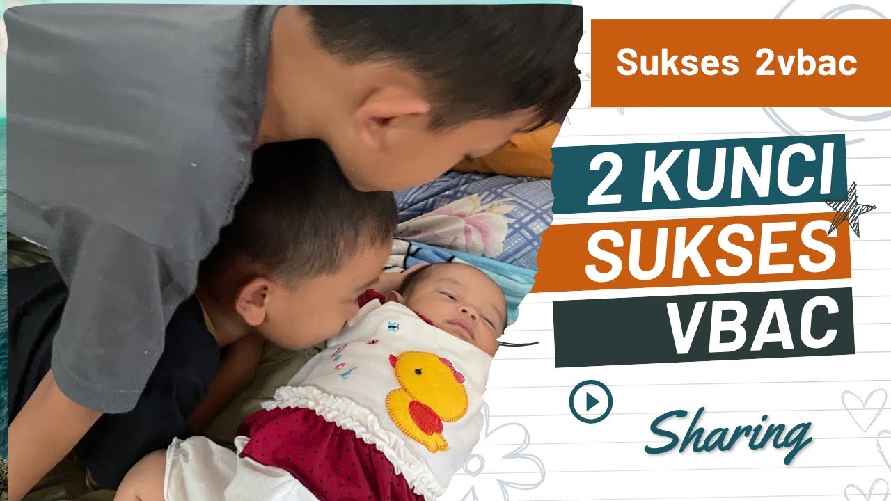 SHARING 2 KUNCI UTAMA SUKSES VBAC (sesuai pengalaman 2vbac) - YouTube