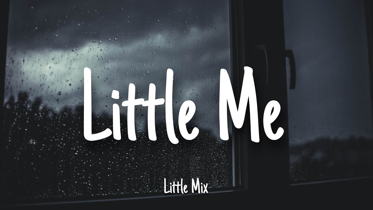Little Me - Little Mix | Lyrics - YouTube