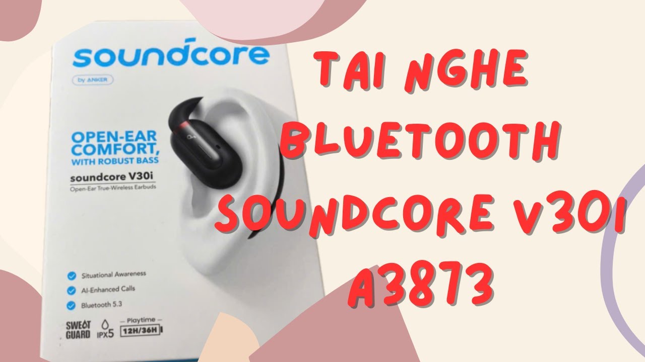 Tai Nghe Bluetooth Soundcore V30i - A3873 - YouTube