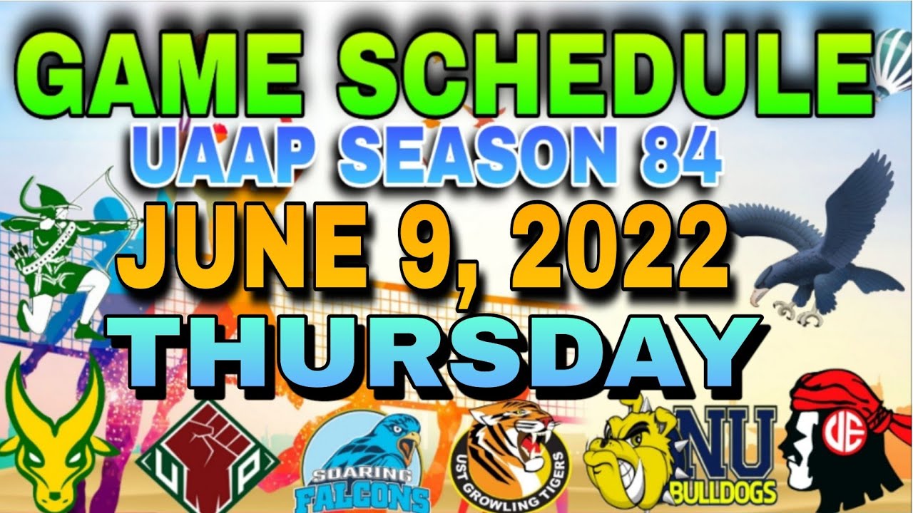 GAME SCHEDULE UAAP SEASON 84 JUNE 9, 2022 / THURSDAY - YouTube