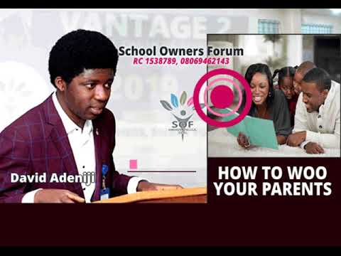 HOW TO WOO YOUR YOUR PARENTS THIS TERM - DAVID ADENIJI - School Owners ...