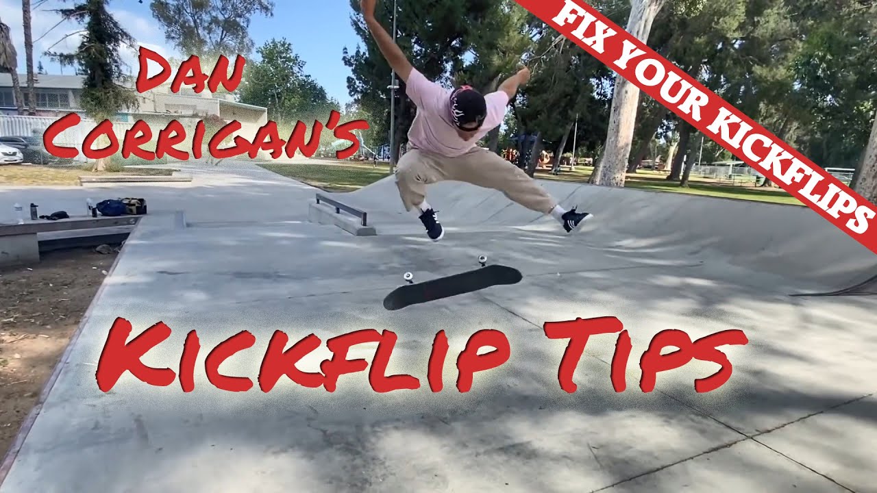 Fix Your Kickflips! Trick Tip Highlights EP. 1 Featuring Dan Corrigan - YouTube