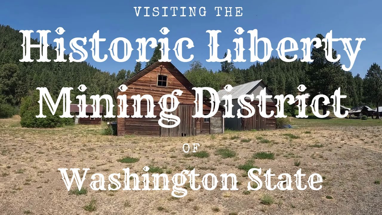 Visiting the Historic Liberty Mining District of Washington State - YouTube
