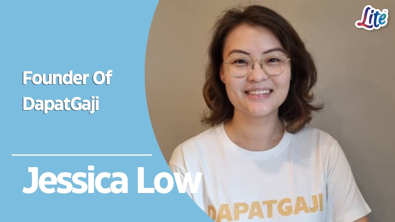 LITE | Founder Of DapatGaji -Jessica Low (My Startup Story) - YouTube