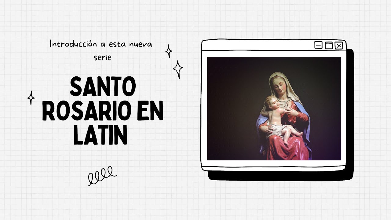 Cómo rezar el Rosario en Latín - ¡Presentando nuestra nueva serie ...