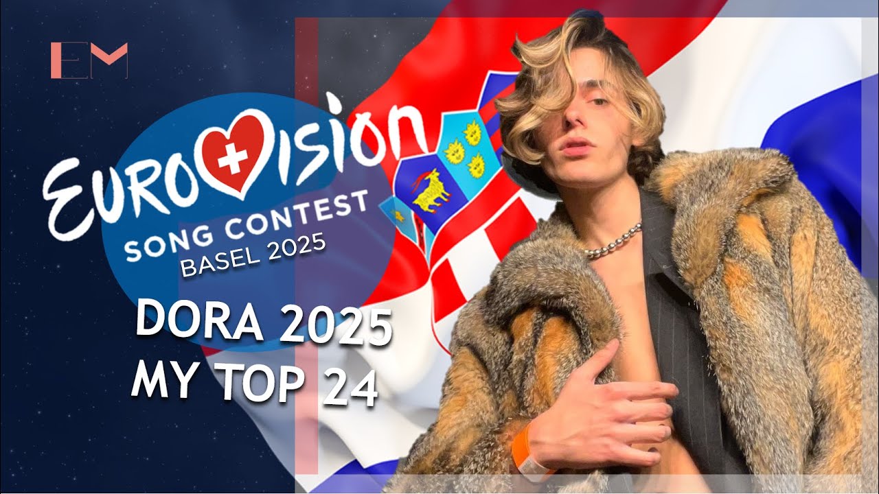 EUROVISION 2025 CROATIA: MY TOP 24 (DORA 2025) - YouTube