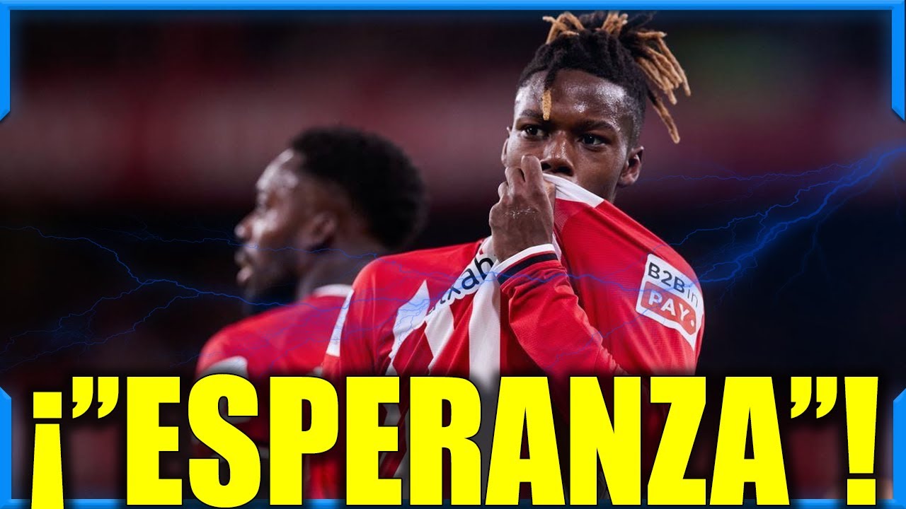¡BOMBA! ¡EL BARÇA SIGUE TENIENDO ESPERANZA CON NICO WILLIAMS! ¿QUE ...