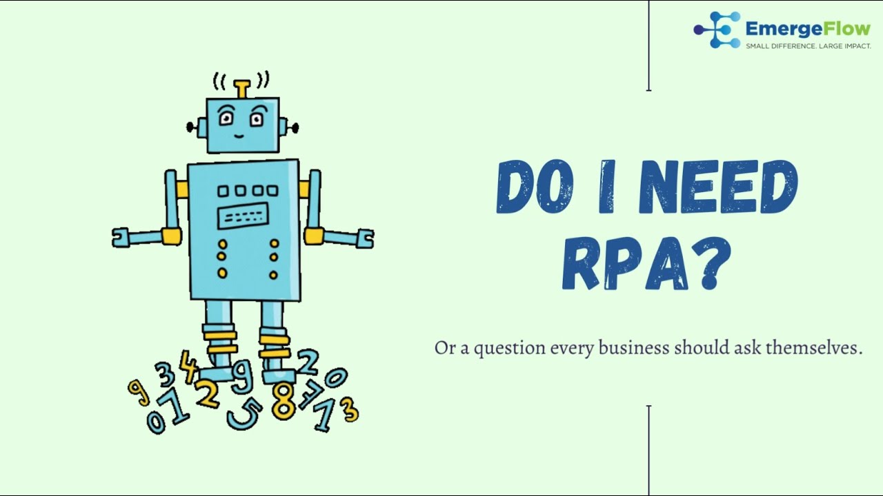 Do I need RPA? | Benefits of Robotic Process Automation explained | Why ...